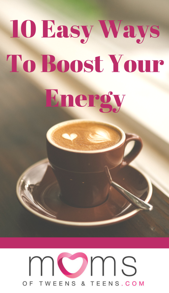 Boost Your Energy | Discover 10 Easy Ways | Moms of Tweens and Teens